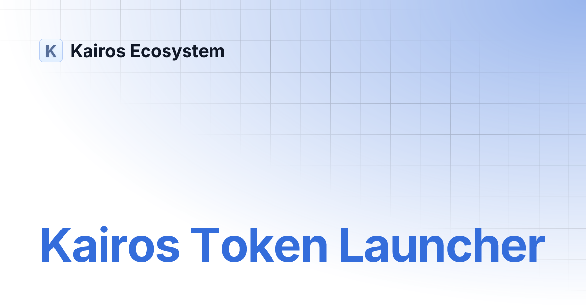 Kairos Token Launcher | Kairos Ecosystem